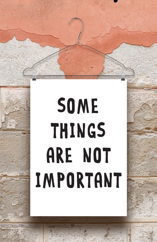 Typography A4 Poster Print Some Things Are Not Important - Etsy UK