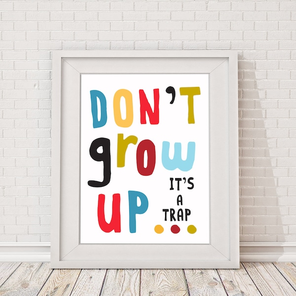 Dont Grow up Its a Trap - Etsy