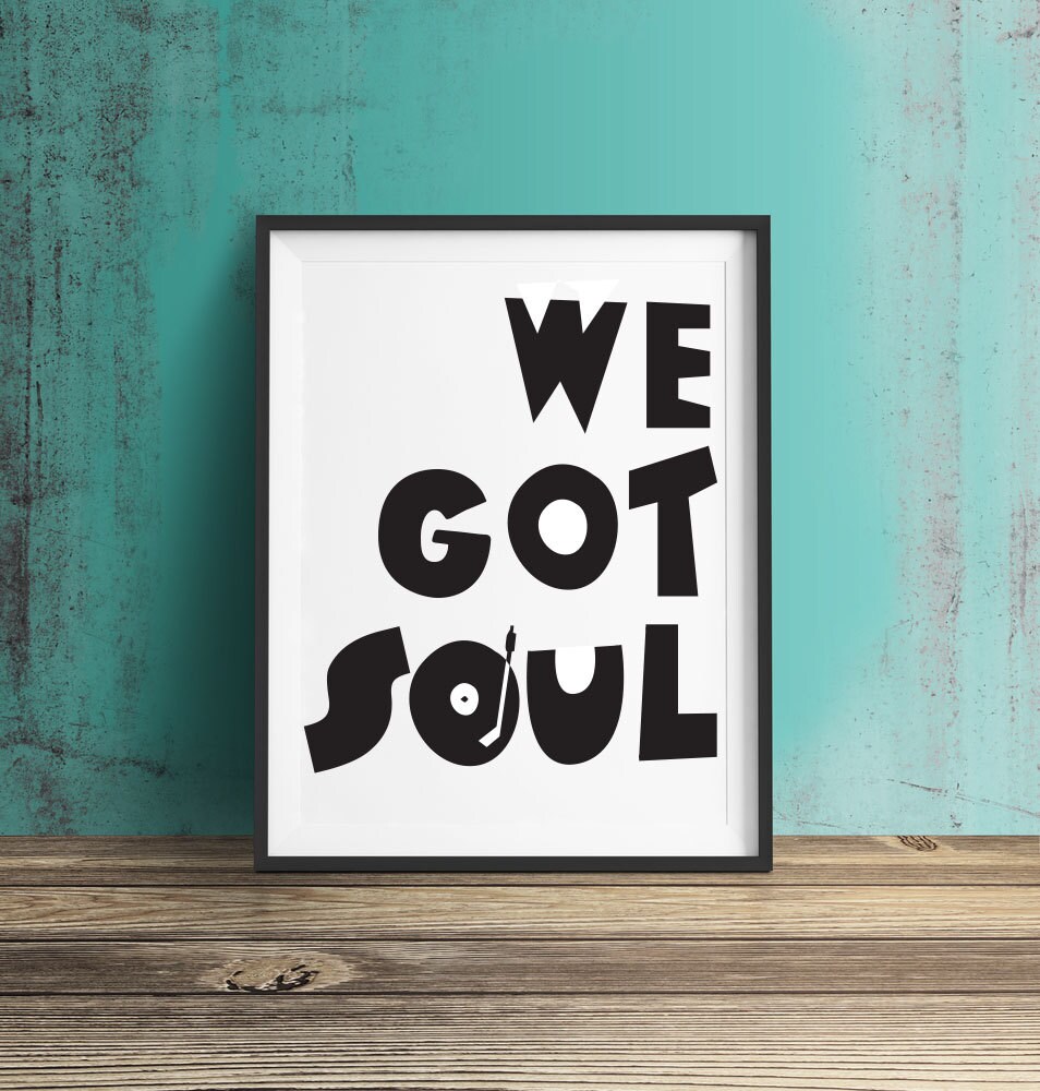 We Got Soul Wall Print. Soul Music Print. Northern Soul Print. - Etsy