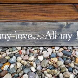 All My Love All My Life Sign, Wooden Sign, Wedding Signs, Love Signs ...