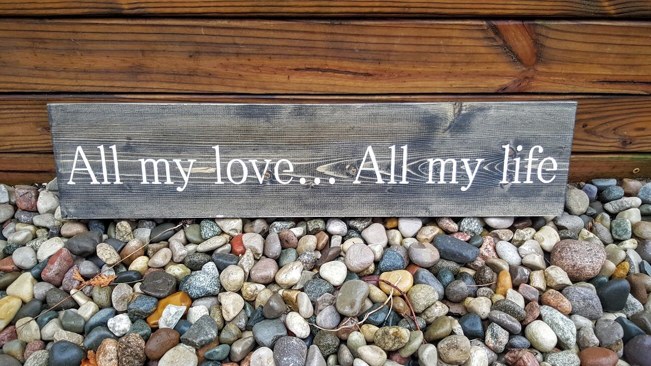All My Love All My Life Sign, Wooden Sign, Wedding Signs, Love Signs ...