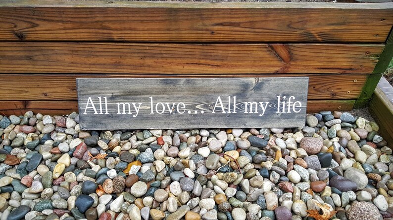 All My Love All My Life Sign, Wooden Sign, Wedding Signs, Love Signs ...