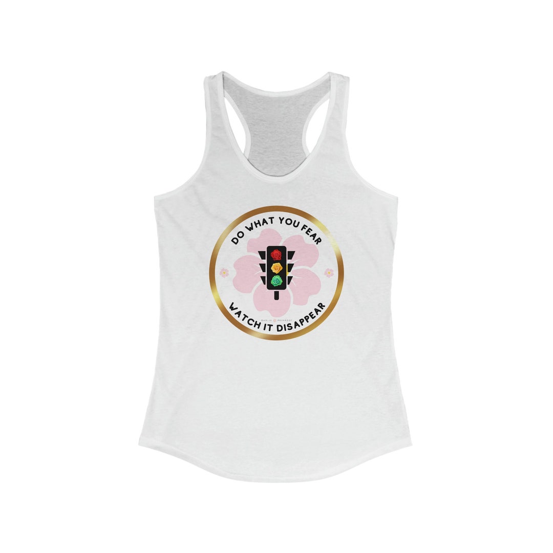 Do What You Fear -watch It Disappear -women's Ideal Racerback Tank - Etsy