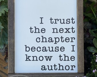 I Trust the Next Chapter Because I Know the Author-home Decor, Cute ...