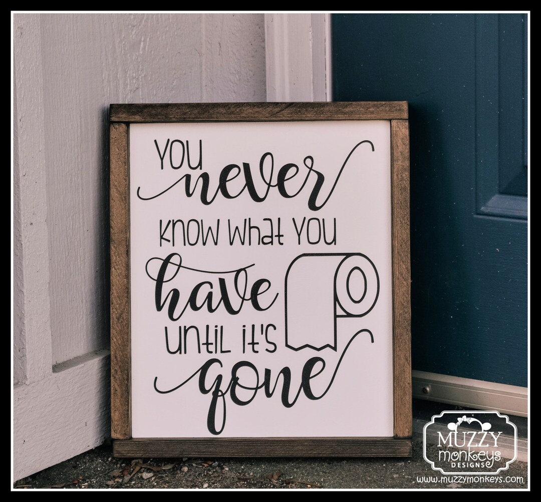 You Never Know What You Have Until Its Gone Sign - Etsy