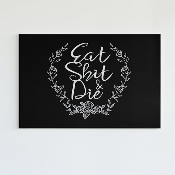 Eat Shit Die Sign - Etsy