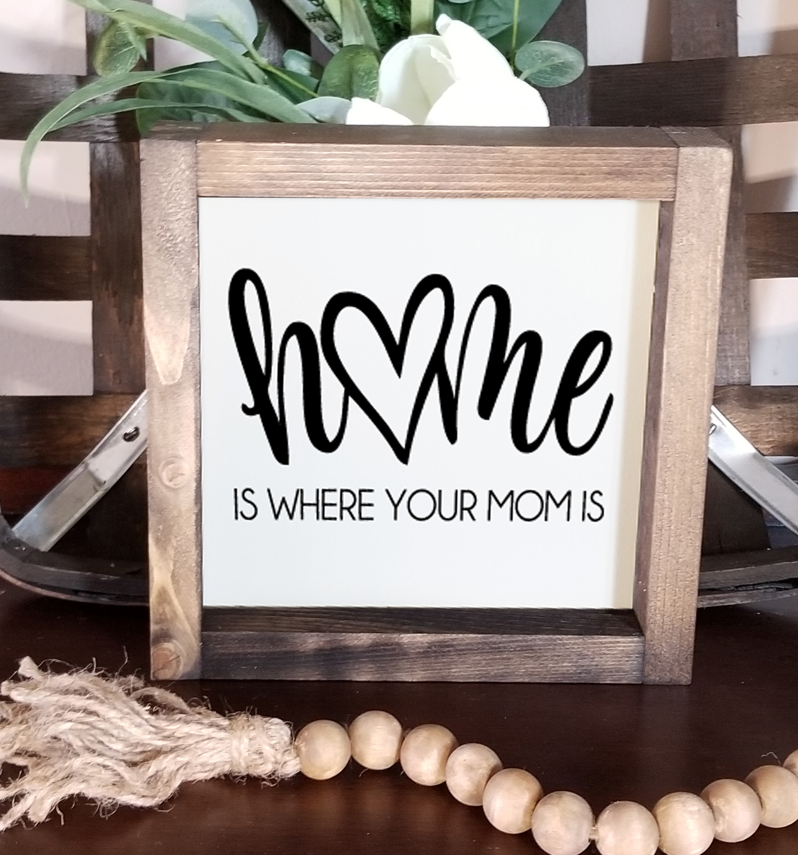 Home is Where Your Mom is Wood Sign / Farmhouse Sign / Gift for Mom ...