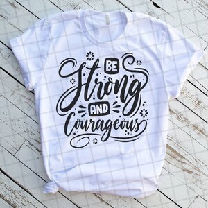 Be Strong and Courageous SVG PNG Digital Cut Files - Etsy