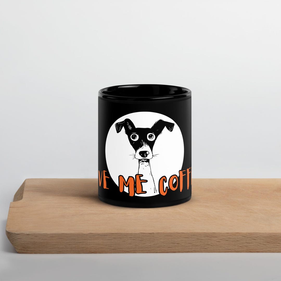 Crazy Coffee Dog Mug, Give Me Coffee Cup, Dog Lover, Coffee Lover ...