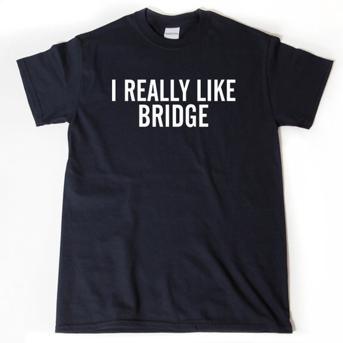 Bridge Shirt I Really Like Bridge T-shirt Funny Card Cards | Etsy