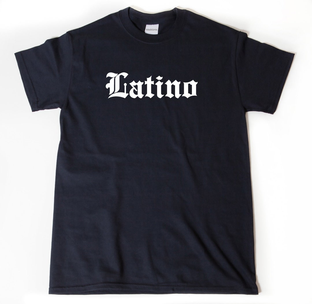 Latino T-shirt - Latino Shirt - Funny Latin America Hispanic Gift Idea ...