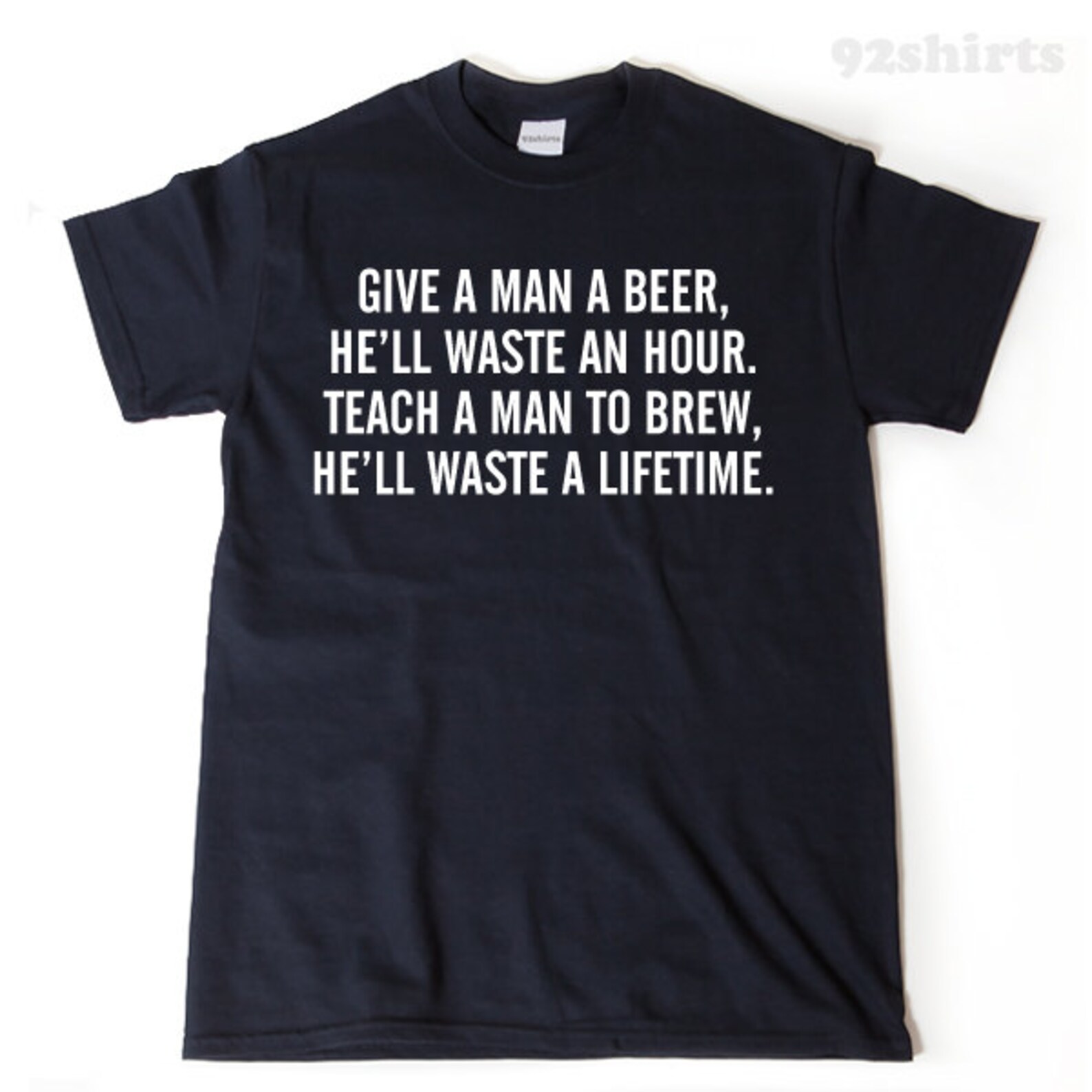 Beer Shirt Beer T-shirt Give A Man A Beer He'll Wast an - Etsy