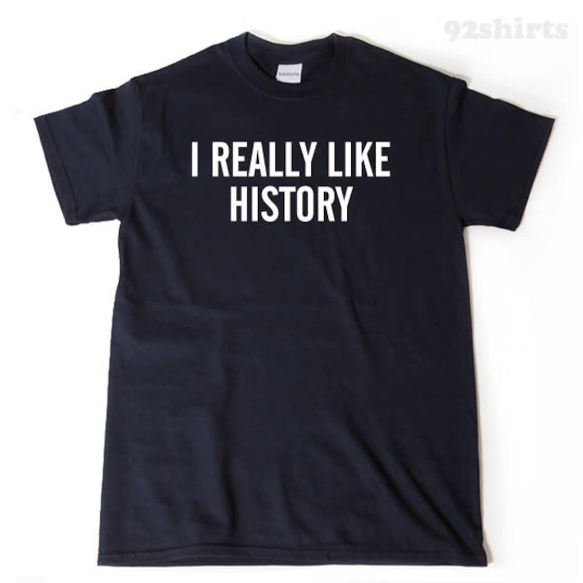 History Shirt I Really Like History T-shirt Funny Tee - Etsy