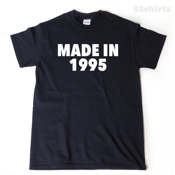 1995 Birthday Shirt Made in 1995 T-shirt Funny 25th Birthday - Etsy