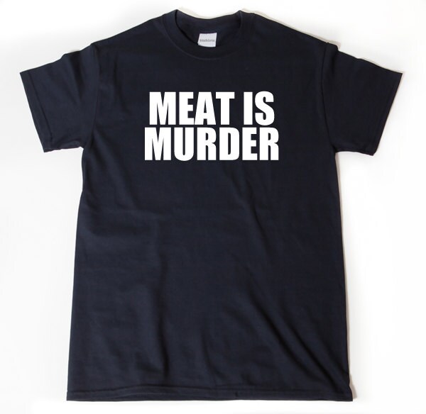 Meat Is Murder T-shirt Funny Vegan Tee Shirt Animal Rights | Etsy