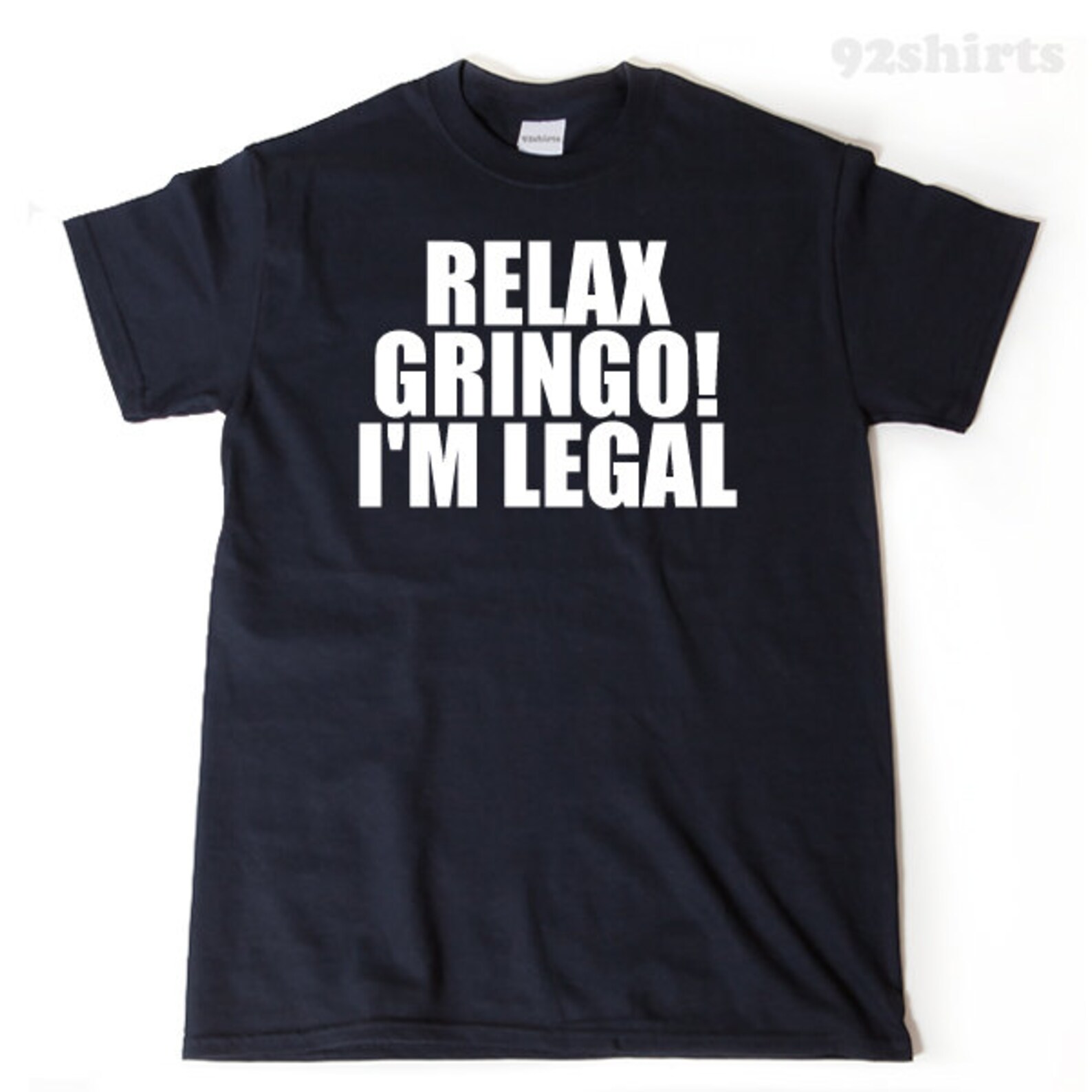 Relax Gringo I'm Legal T-shirt Funny Hilarious Mexican - Etsy