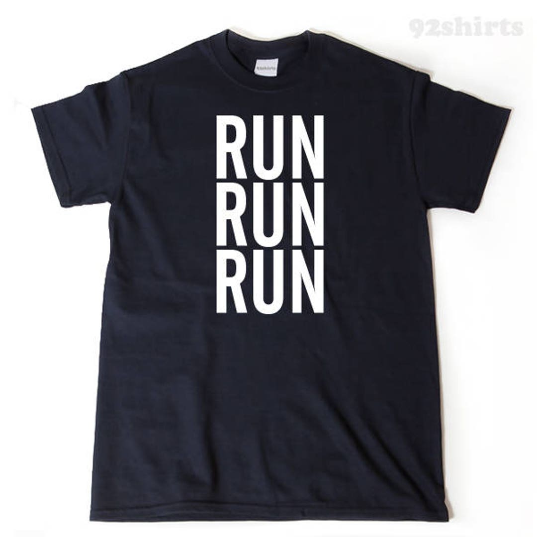 Run Shirt - Running T-shirt Funny Humor T-shirt Running Workout Fitness ...