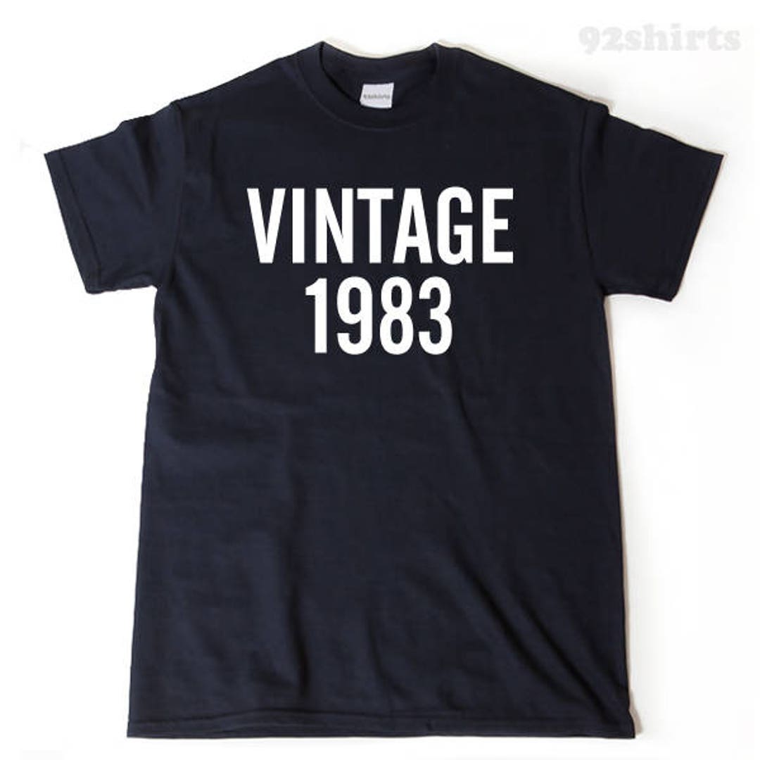 1983 Birthday Shirt - Vintage 1983 T-shirt Funny Birthday Gift Tee ...