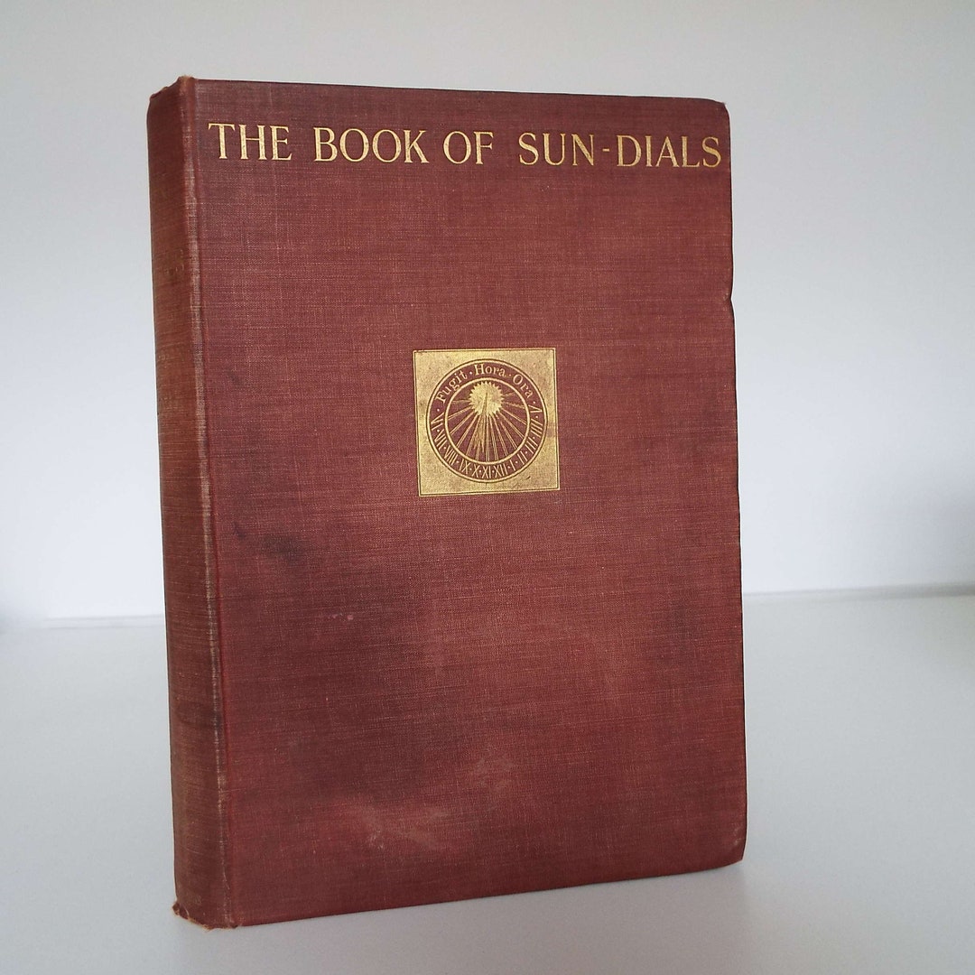 Antique 1900 the Book of Sun-dials Hardback Book Mrs Alfred Gatty HKF ...