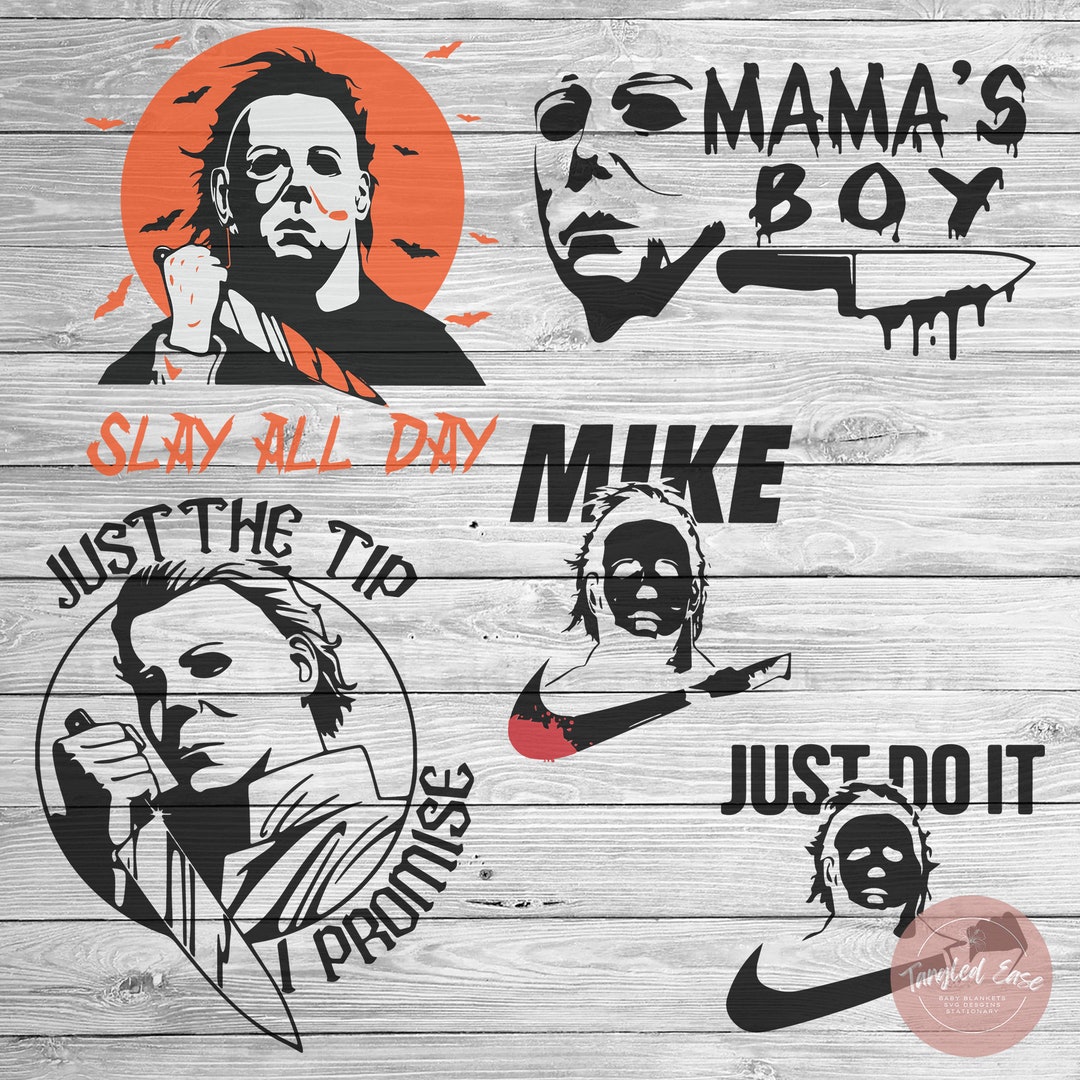 Michael Myers SVG Halloween SVG Mike Myers SVG Mama's Boy Svg Just Do ...