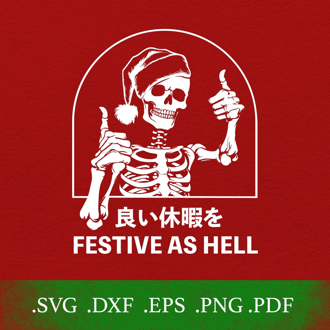 Festive as Hell Merry Christmas Svg, Santa Skeleton Head Clipart, Cut ...