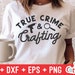 True Crime Bundle svg True Crime Cut Files Funny svg | Etsy