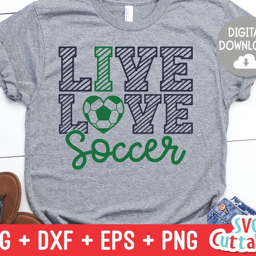 Soccer Svg Soccer Cut File Live Love Soccer Svg Dxf | Etsy