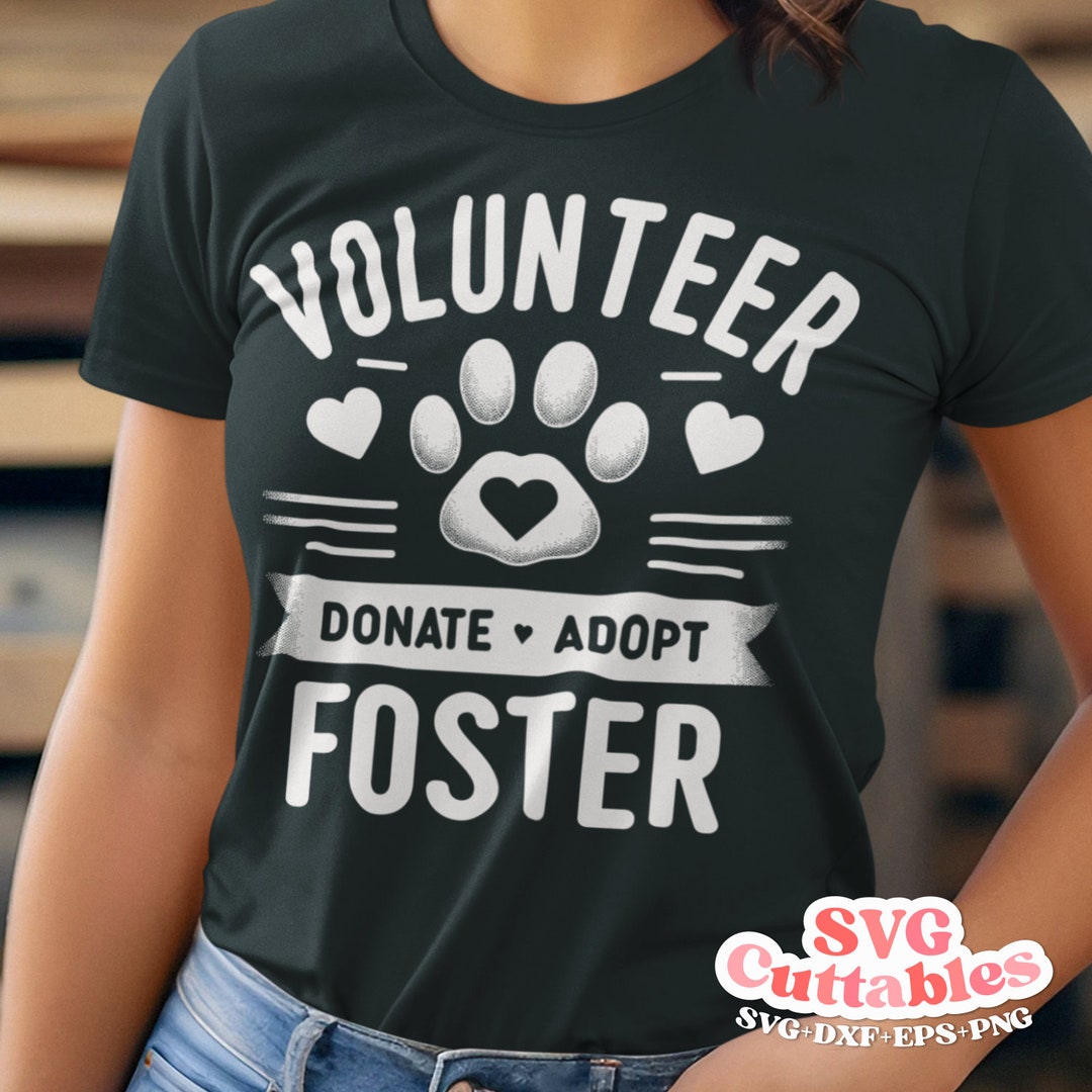 Volunteer Adopt Foster Svg - Funny Cut File - Dog Rescue Svg - Dxf ...