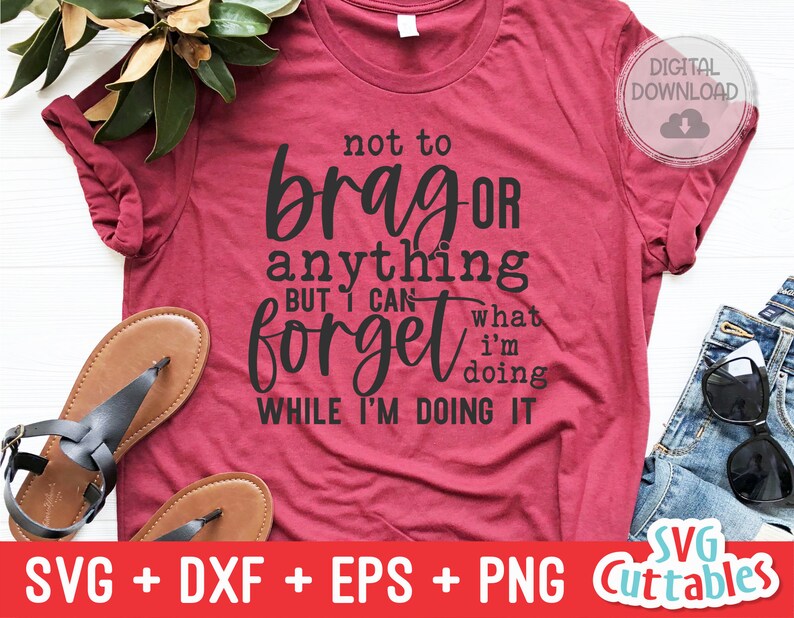 Not to Brag or Anything Svg - Funny Cut File - Funny Svg - Dxf - Eps ...