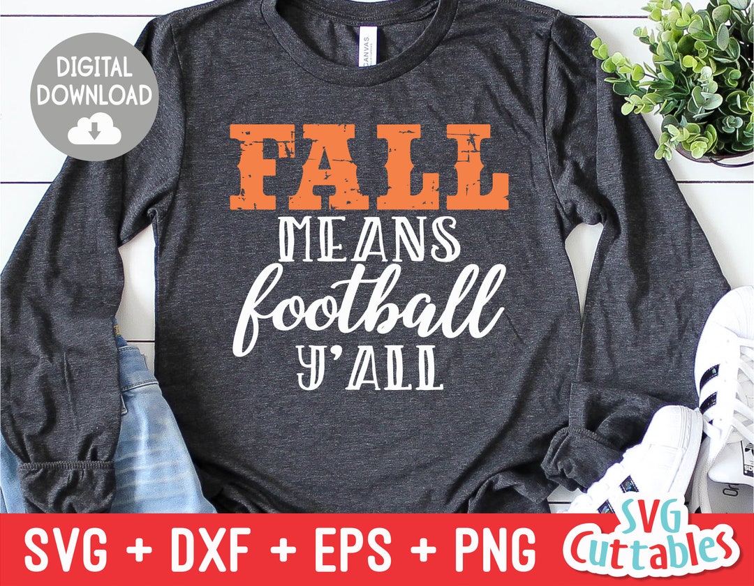 Fall Means Football Y'all Svg - Football Svg - Eps - Dxf - Png ...