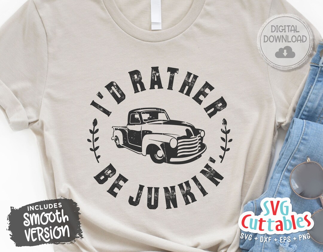 I'd Rather Be Junkin Svg - Yard Sale Cut File - Antiquing Svg - Dxf ...