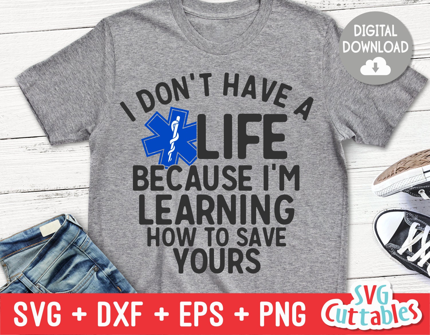EMT Svg - EMS - Paramedic - I Don't Have A Life - Svg - Eps - Dxf - Png ...
