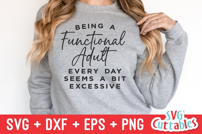 Being A Functional Adult Every Day Svg - Funny Cut File - Funny Svg ...