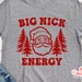 Christmas Svg - Big Nick Energy Svg - Eps - Dxf - Png - Funny Christmas ...
