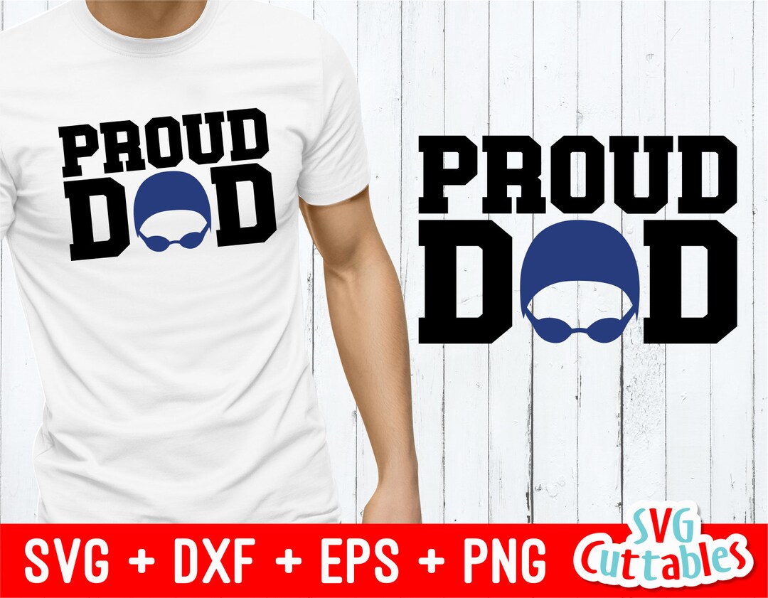 Proud Swim Dad Svg - Swim Dad Cut File - Swimming - Svg - Eps - Dxf ...