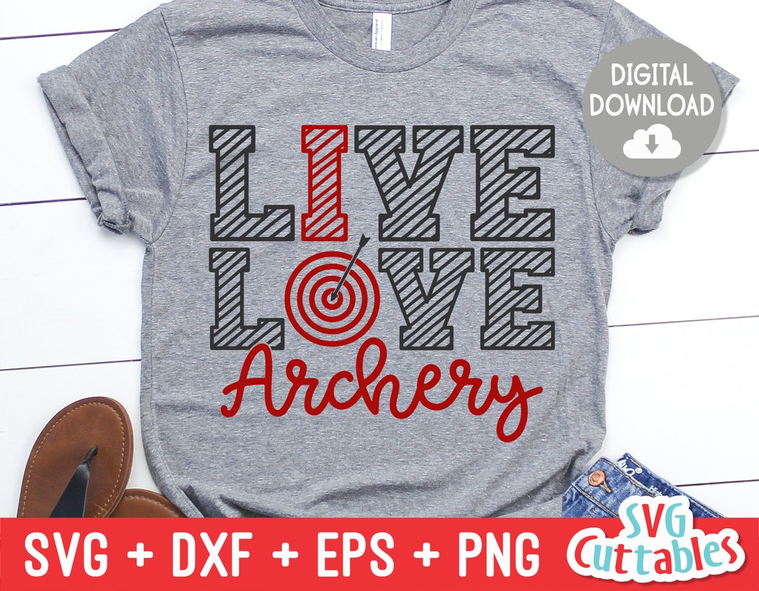 Archery Svg - Archery Cut File - Svg - Dxf - Eps - Png - Live Love ...