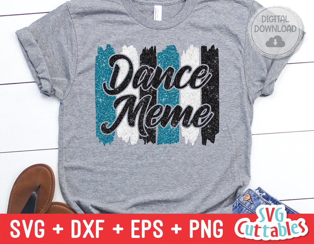 Dance Meme Svg - Dance Svg - Eps - Dxf - Png - Dance Cut File - Dance ...