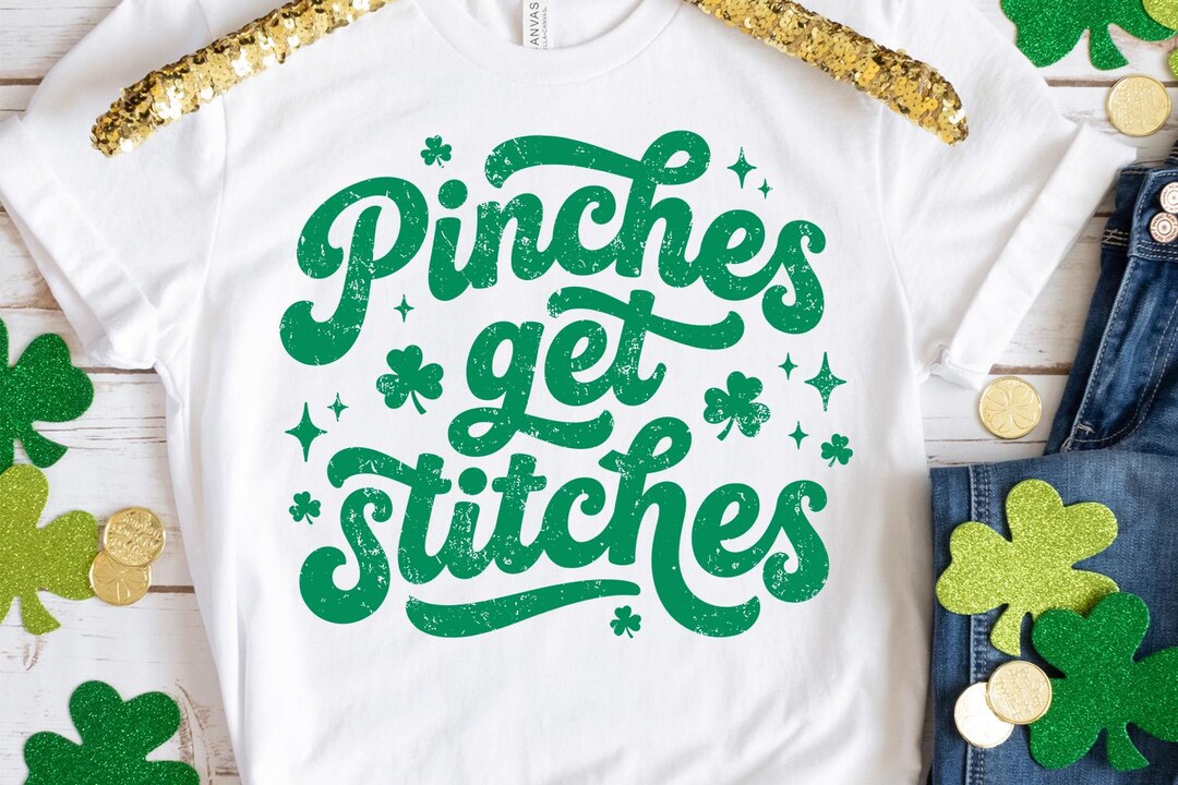 Pinches Get Stitches Svg | Funny St Patricks Day Svg | Shamrock Shirt ...