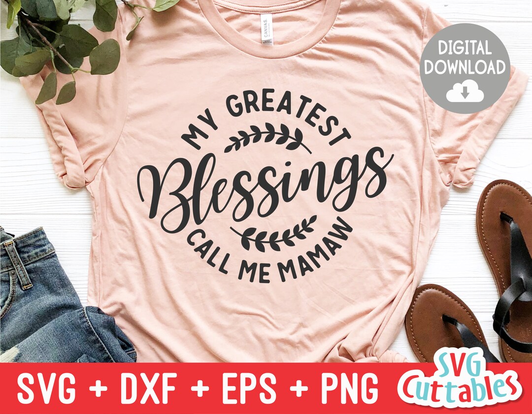 My Greatest Blessings Call Me Mamaw Svg Dxf Eps Png Cut File Mothers