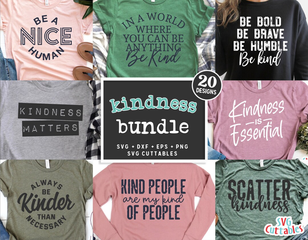 Kindness Bundle Svg - Kind Cut Files - Quote - Svg Shirt Bundle - Svg ...