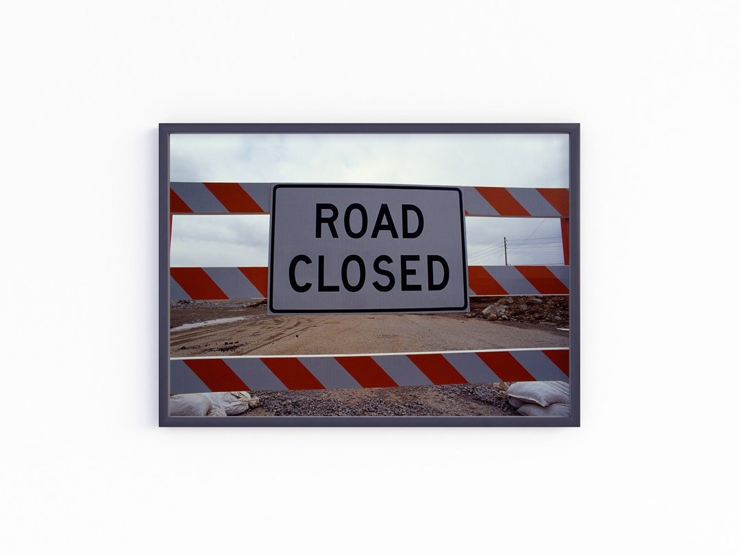 Road Closed Sign Photography Art, Digital Downloadable Wall Art, Office ...