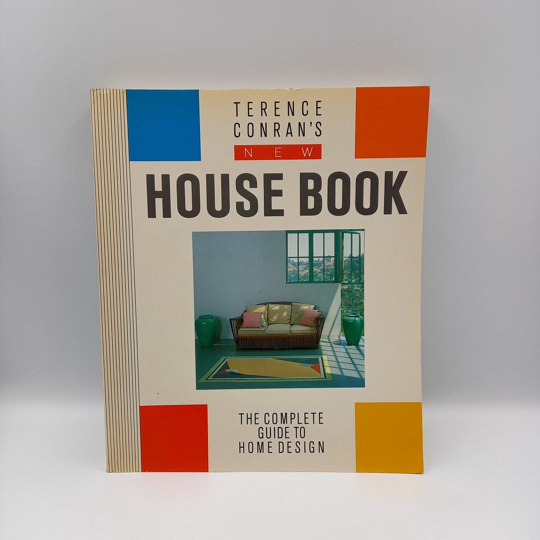 Terence Conran's New House Book - the Complete Guide to Home Design ...