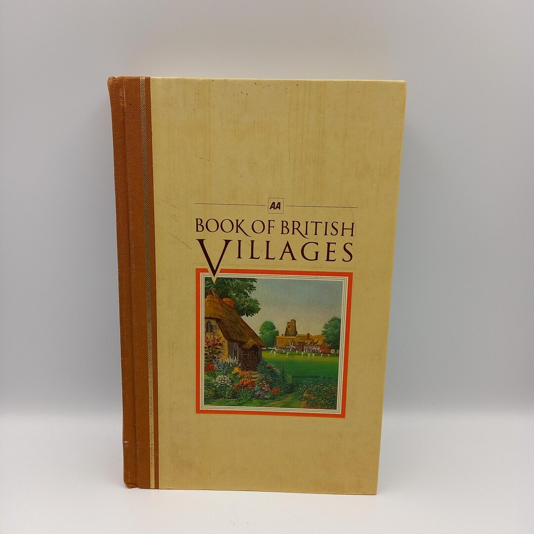 AA Book of British Villages, 1981. A Guide to 700 of the Most ...