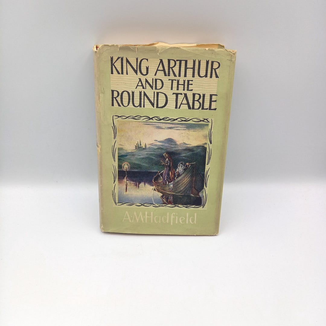 King Arthur and the Round Table, Told by Alice M Hadfield, With ...