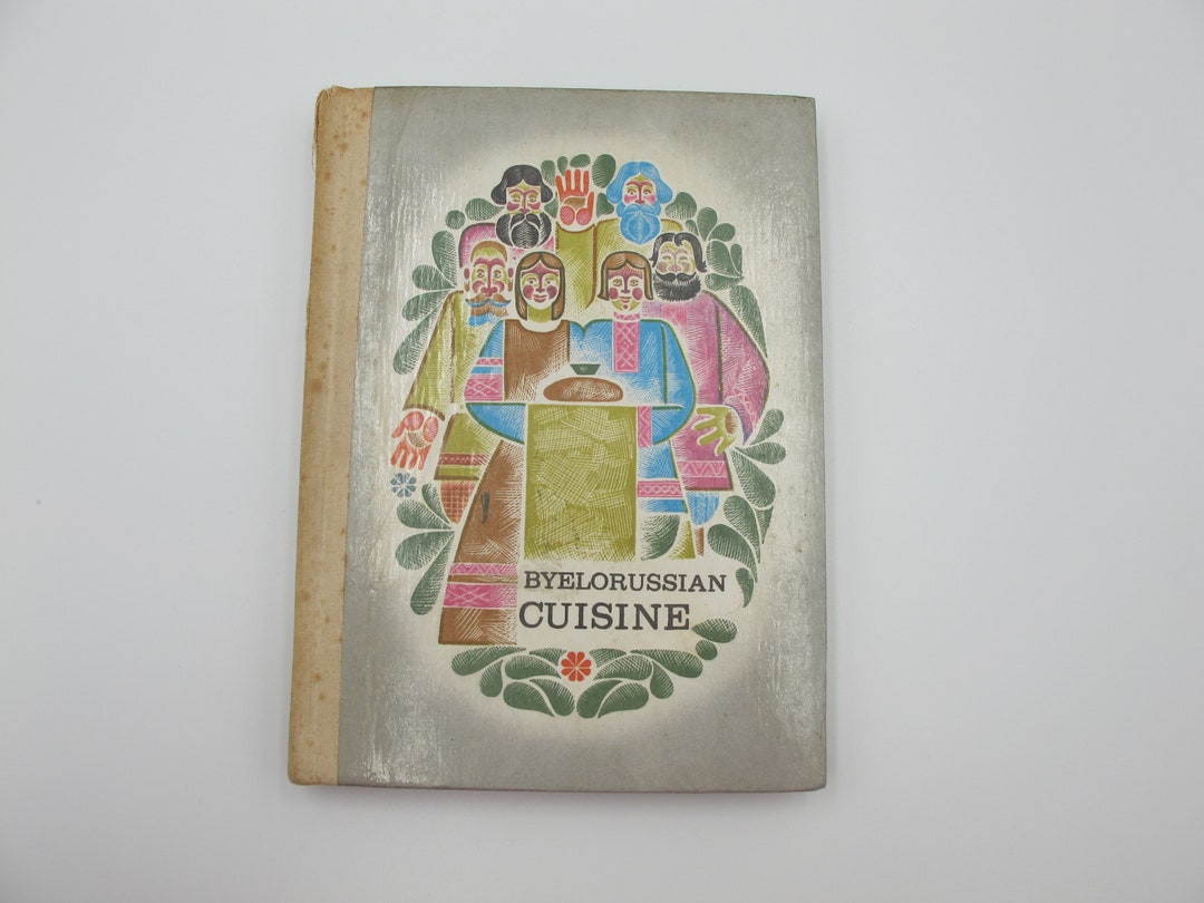 Byelorussian Cuisine, Bolotnikova, Vapelnik Et Al. 1979 Communist Era ...