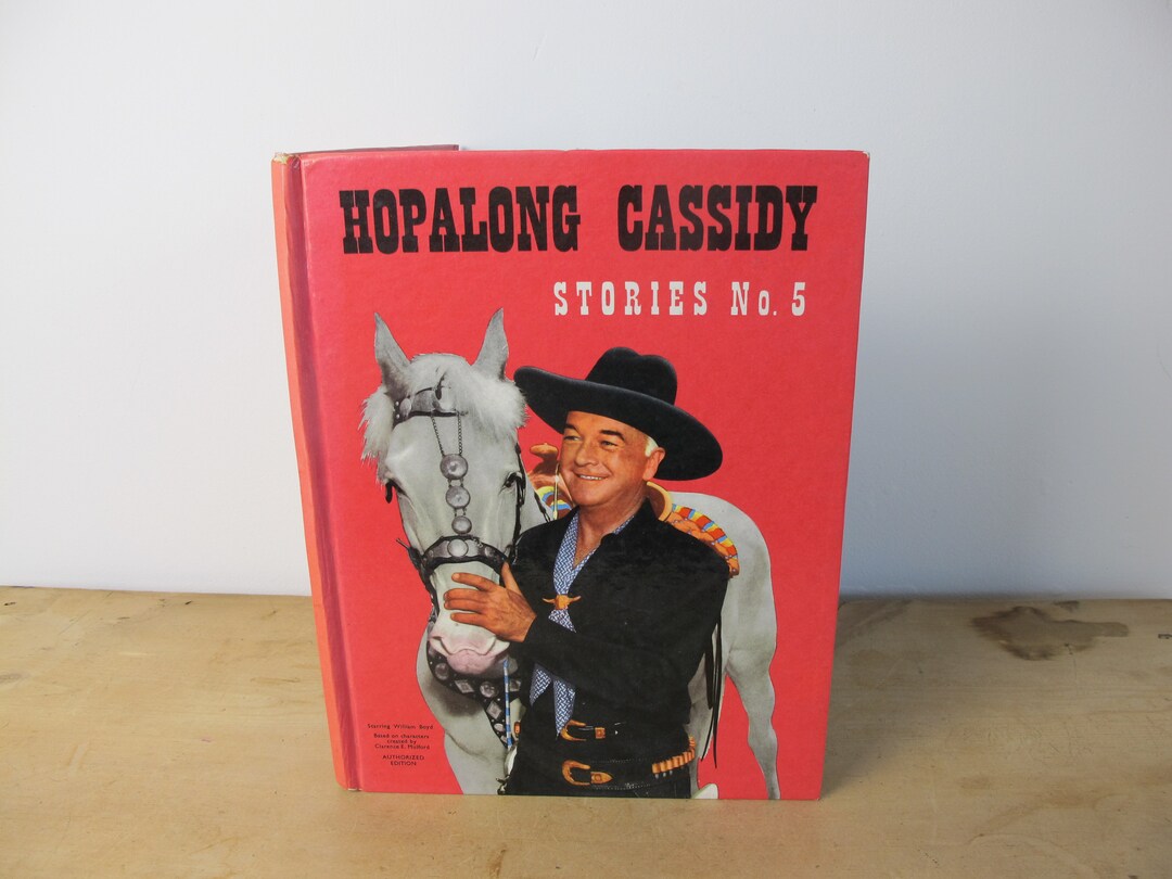 Hopalong Cassidy by Arthur Groom Stories Number 5 Starring William Boyd ...