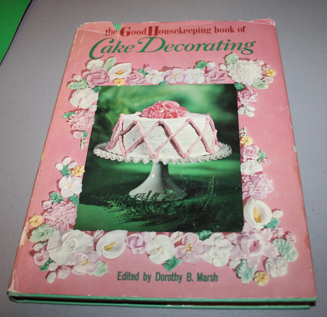 The Good Housekeeping Book of Cake Decorating HC With Dust Jacket Color ...