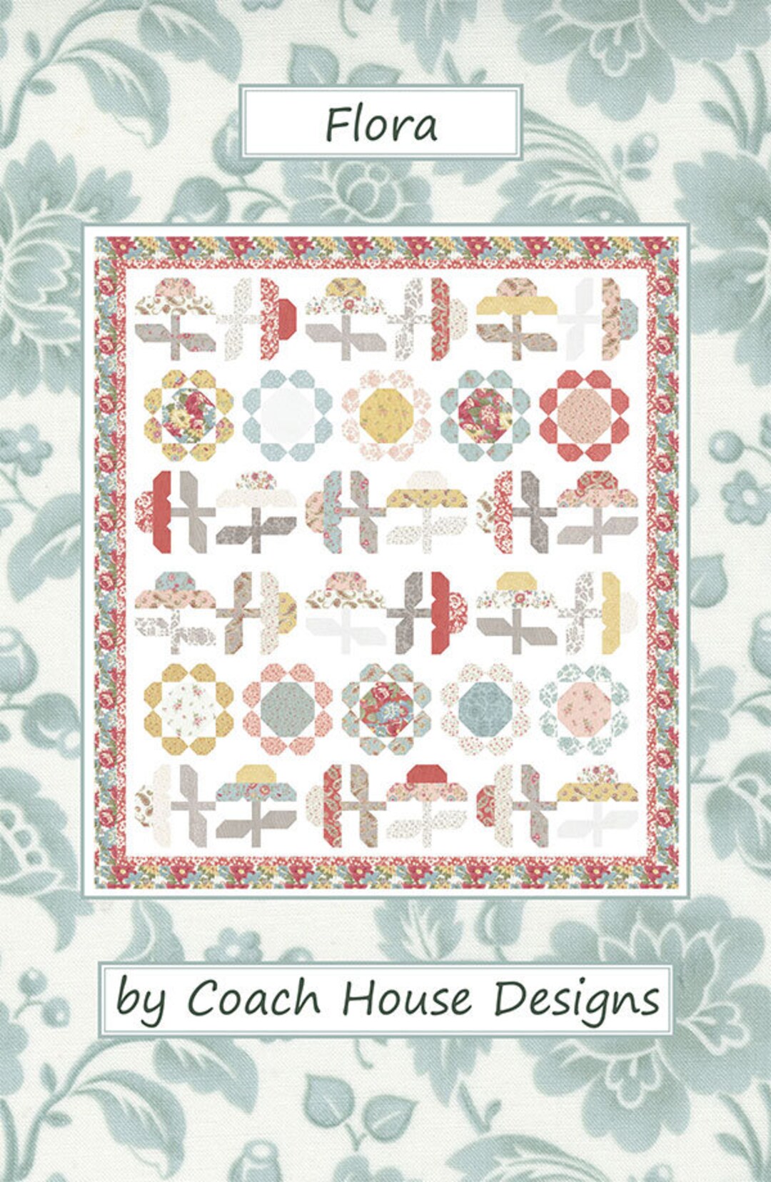 Flora Quilt Pattern by Coach House Design Featuring Promenade by 3 ...