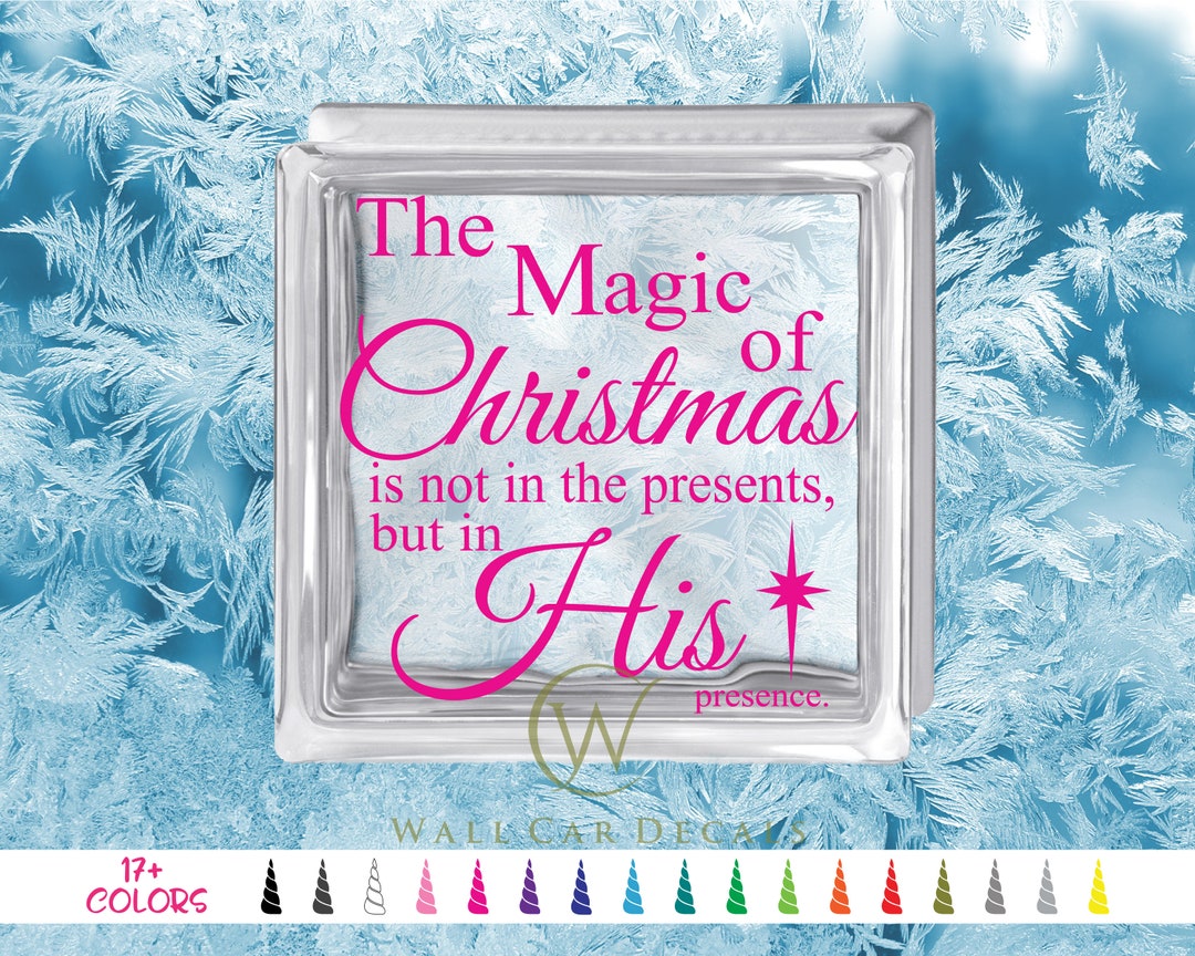 Glass Block Decals Magic of Christmas His Presents Presence DIY ...