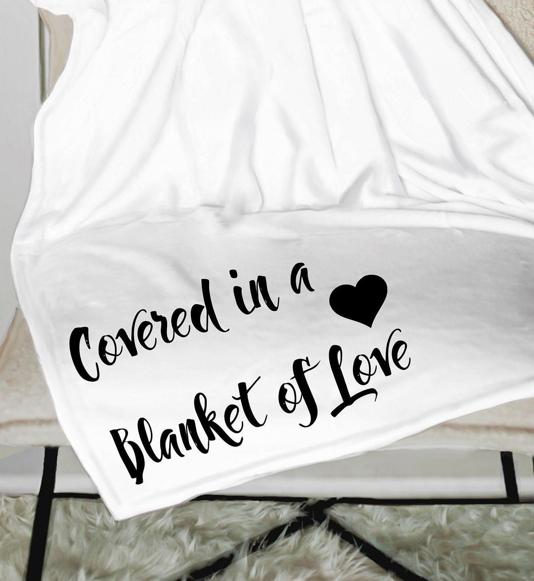 Personalized Custom Throw Blanket, Covered in a Blanket of Love ...
